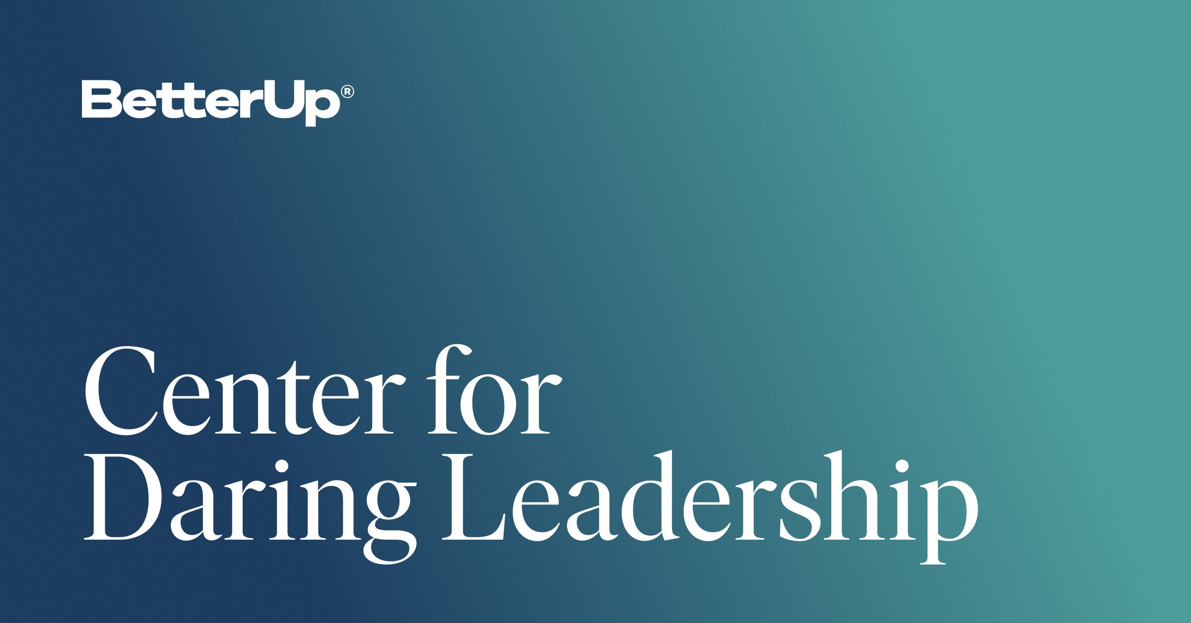 Center for Daring Leadership | BetterUp